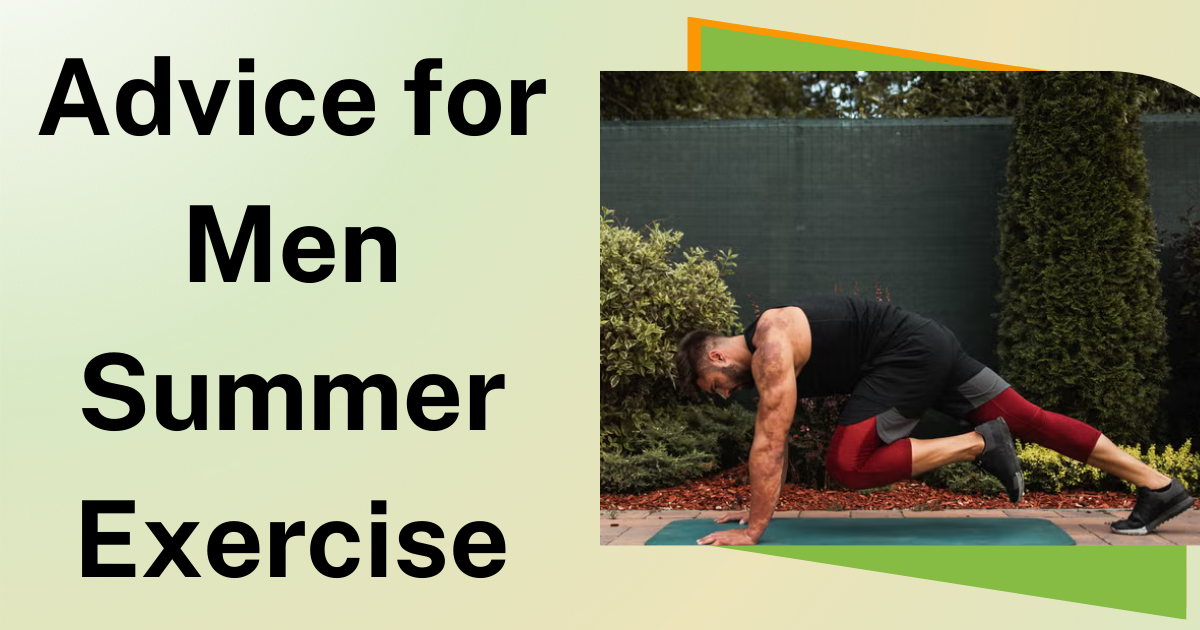 Advice for Men Summer Exercise